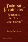 Political Proverbs?: Ogle, James Orin: 9781436308458: Amazon.com: Books