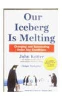 Our Iceberg is Melting: Changing and Succeeding Under any Conditions ...