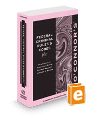 O'Connor's Federal Criminal Rules & Codes Plus, 2024-2025 ed.: Sean ...