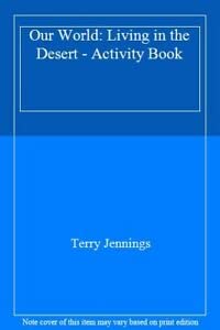 Living in the Desert: Activity Book (Our World): 9781862153431: Amazon ...