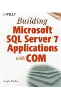 Building Microsoft SQL Server 7 Applications With Com: Purba, Sanjiv ...