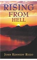 Rising from Hell: Rizzo, John Kennedy: 9781413749762: Amazon.com: Books