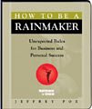 How to be a Rainmaker: Jeffrey J. Fox: Amazon.com: Books