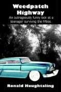 Weedpatch Highway: An Outrageously Funny Look at a Teenager Surviving ...