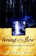 Living In The Flow: Allyn, Paul L.: 9781414103099: Amazon.com: Books