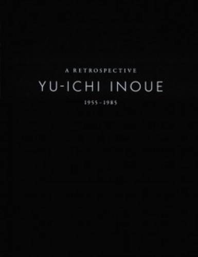 Yu-ichi Inoue: Retrospective 1955-1985 (Japanese and English Edition ...