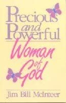 Precious and Powerful Woman of God: Jim Bill McInteer: 9780890981092 ...
