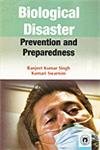 Biological Disaster: Prevention and Preparedness: Ranjeet Kumar Singh ...