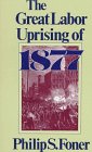 The Great Labor Uprising of 1877: Foner, Philip S: 9780913460573 ...