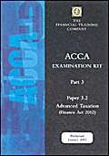 ACCA Part 3: Paper 3.2 - Advanced Taxation FA2002: Exam Kit (ACCA Part ...