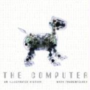 The Computer: An Illustrated History: Frauenfelder Ed., Mark ...