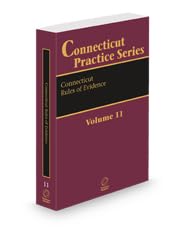 Connecticut Rules of Evidence, 2025 ed. (Vol. 11, Connecticut Practice ...