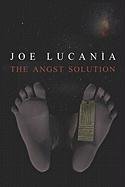 The Angst Solution: Lucania, Joe: 9781413710373: Amazon.com: Books