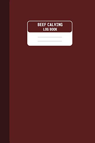Beef Calving Log Book: Farm Management Log Book, Farm Notebook to Keep ...
