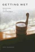 Getting Wet: Adventures in the Japanese Bath: Talmadge, Eric ...