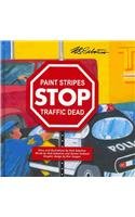 Paint Stripes Stop Traffic Dead: Sabatino, Nick, Swigart, Kim, Holland ...
