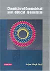 Chemistry of Geometrical and Optical Isomerism: Negi, A. S ...