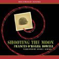 Amazon.com: Shooting the Moon [Unabridged Library Edition Cds]: Robert ...