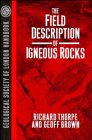 The Field Description of Igneous Rocks (Geological Society of London ...