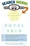 Total Skin: The Definitive Guide to Whole Skin Care for Life : m-d ...