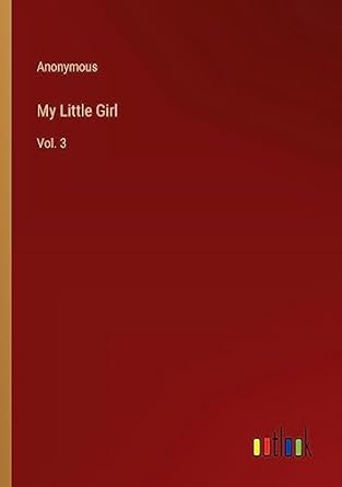 Buy My Little Girl: Vol. 3 Book Online at Low Prices in India | My Little Girl: Vol. 3 Reviews ...