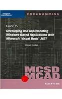 MCSD/MCAD Guide to Developing and Implementing Windows-Based Applications with Microsoft Visual ...