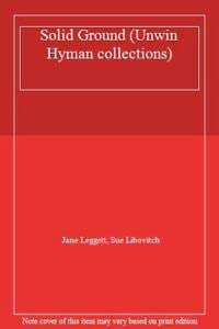 Solid Ground (Unwin Hyman Collections): Leggett, Jane, Libovitch, Sue ...