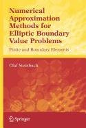 Numerical Approximation Methods for Elliptic Boundary Value Problems (Handbook of Experimental ...