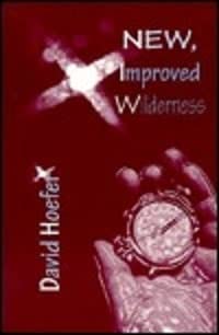 New, Improved Wilderness: Hoefer, David: 9780965487719: Amazon.com: Books