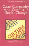 Caste, community, and conflict in social change (Caste, culture, and ...