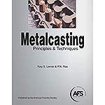 Metalcasting Principles & Techniques (Hardcover): Yury S. Lerner, P. N ...