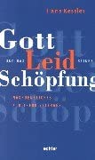 Gott und das Leiden seiner Schöpfung: Nachdenkliches zur Theodizeefrage ...