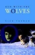 Run With The Wolves: Trunzo, Nick: 9781413452266: Amazon.com: Books