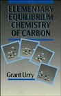 Elementary Equilibrium Chemistry of Carbon: Urry, Grant: 9780471847403: Amazon.com: Books