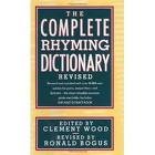 The Complete Rhyming Dictionary Revised Publisher: Doubleday; Revised ...