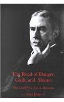The Road to Danger, Guilt, and Shame: The Lonely Way of A.E. Housman ...