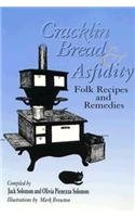 Cracklin Bread and Asfidity: Folk Recipes and Remedies: Solomon, Jack ...
