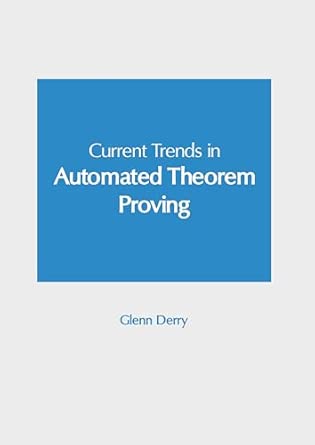 Current Trends in Automated Theorem Proving : Buy Online at Best Price ...