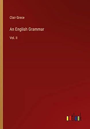Buy An English Grammar: Vol. II Book Online at Low Prices in India | An ...