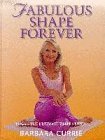 Fabulous Shape Forever: Yoga–The Ultimate Shape System: Currie, Barbara ...