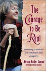 The Courage to Be Real: Becoming a Woman of Confidence and Integrity ...
