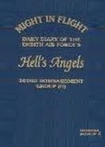 Might In Flight : Daily Diary of the Eighth Air Force's Hell's Angels ...