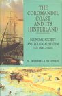 The Coromandel Coast and Its Hinterland: Economy, Society and Political ...