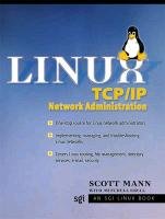 Linux Tcp/Ip Network Administration: Mann, Scott, Krell, Mitchell ...