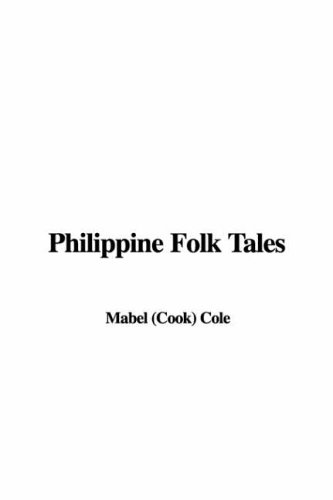 Philippine Folk Tales: Mabel, Cole: 9781421998633: Amazon.com: Books