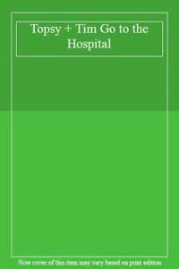 Topsy + Tim Go to the Hospital : Amazon.co.uk: Books