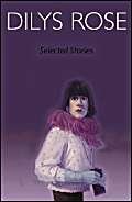Selected Stories: Rose, Dilys: 9781842820773: Amazon.com: Books