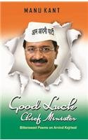 Good Luck Chief Misister: Bittersweet Poems On Arvind Kejriwal : Amazon ...