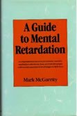 A Guide to Mental Retardation: A Comprehensive Resource for Parents ...