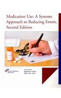 Medication Use: A Systems Approach to Reducing Errors: 9781599400976 ...